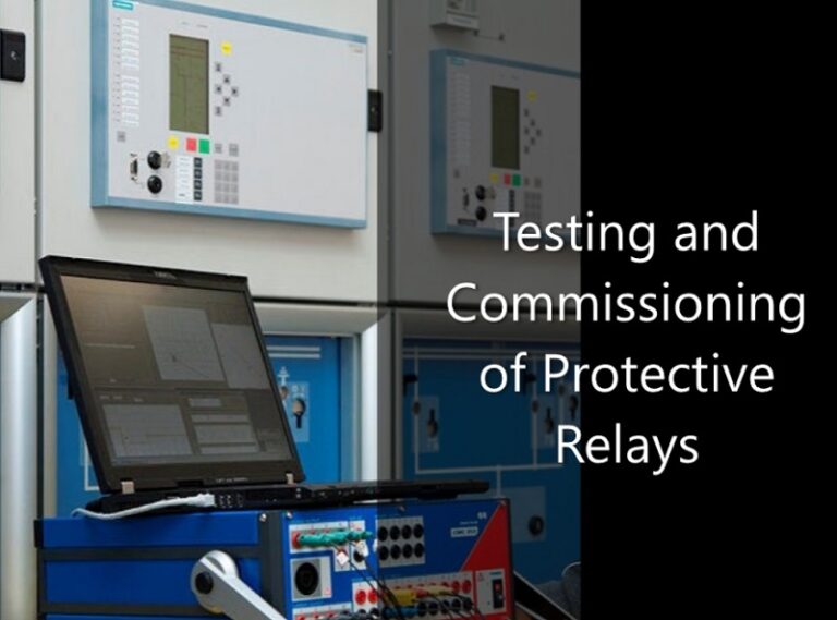 Testing and Commissioning of Protective Relays – Protection Relay